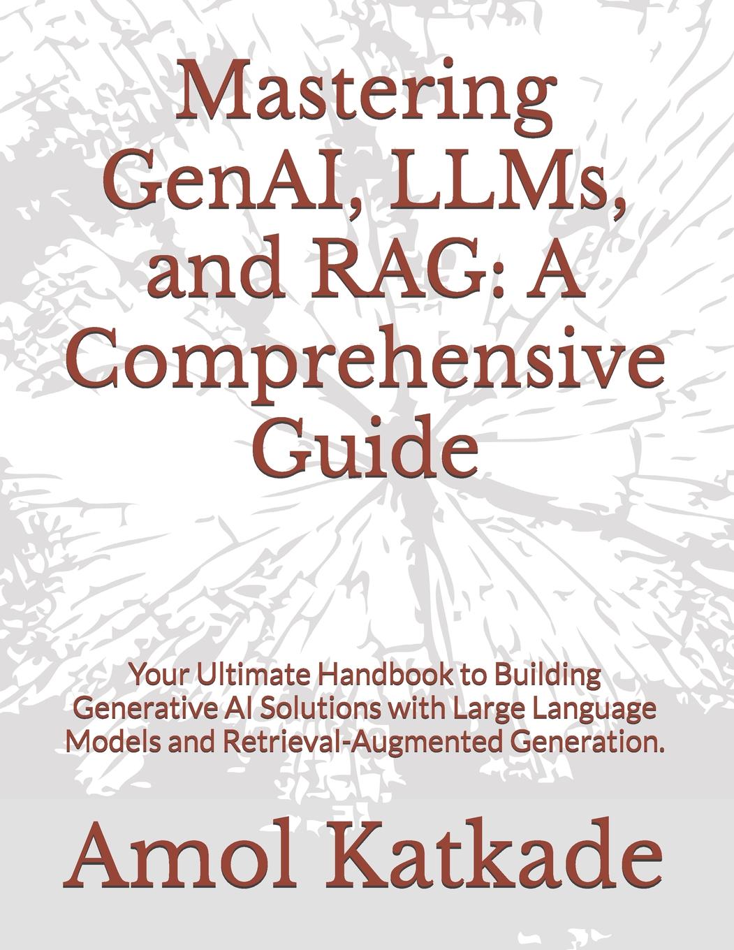 Mastering GenAI, LLMs, and RAG... | 9798307329061
