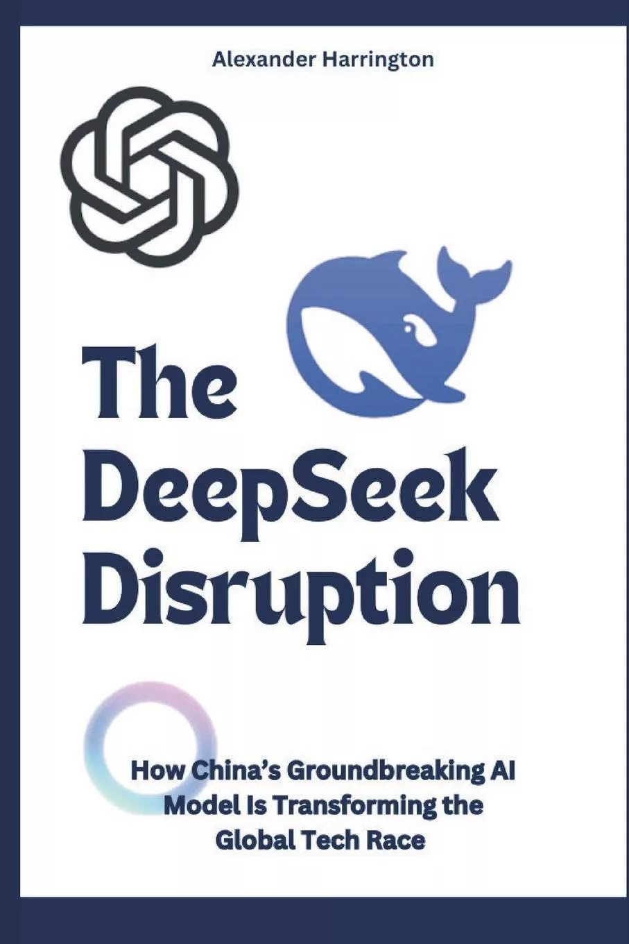 THE DEEPSEEK DISRUPTION: How C... | 9798308635352