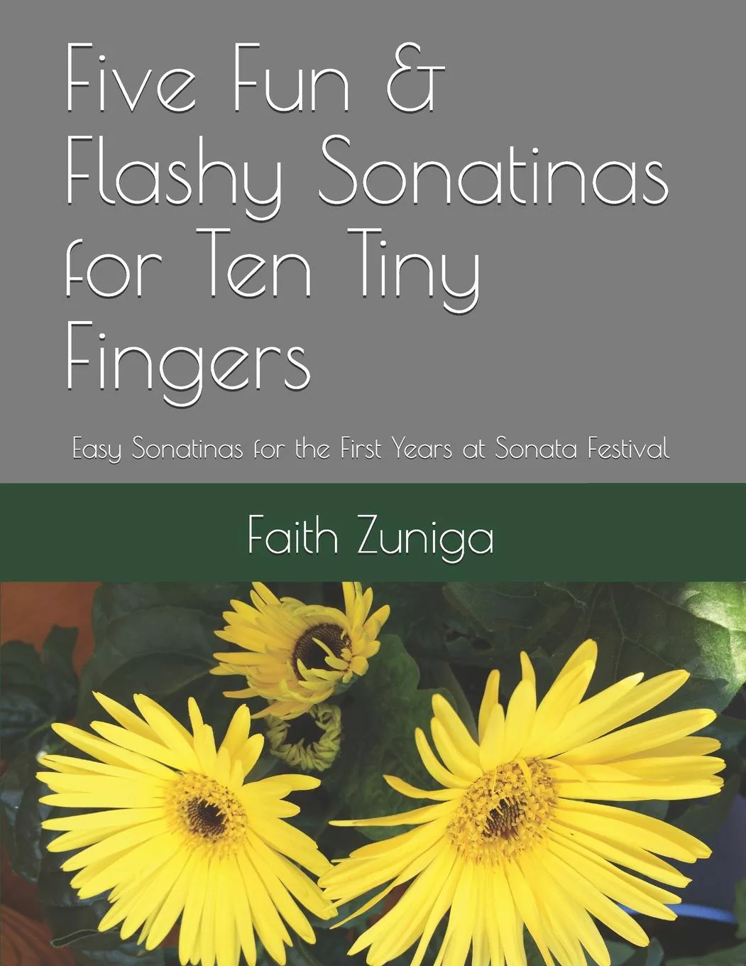 Five Fun & Flashy Sonatinas for Ten Tiny Fingers: Easy Sonatinas for t | 9798745330148