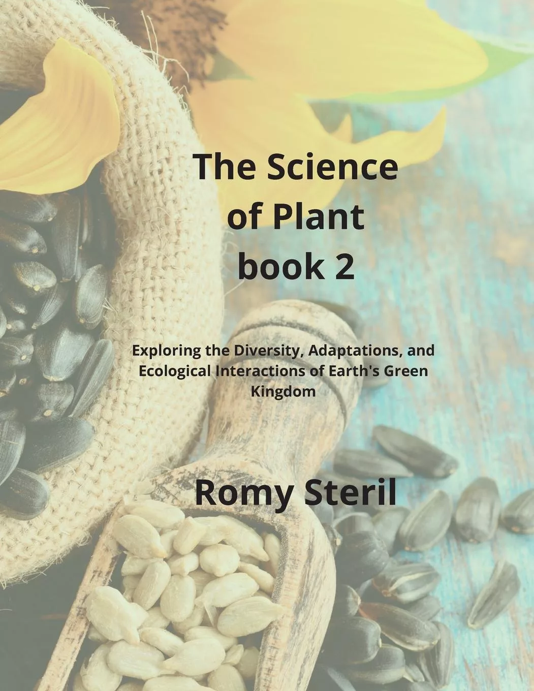 The Science of Plants Book 2: Exploring the Diversity, Adaptations, and ...
